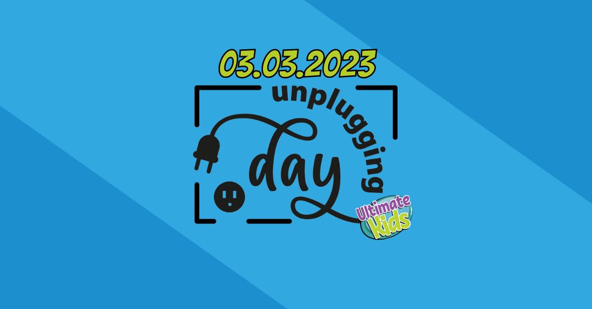 National Unplugging Day - Ultimate Kids